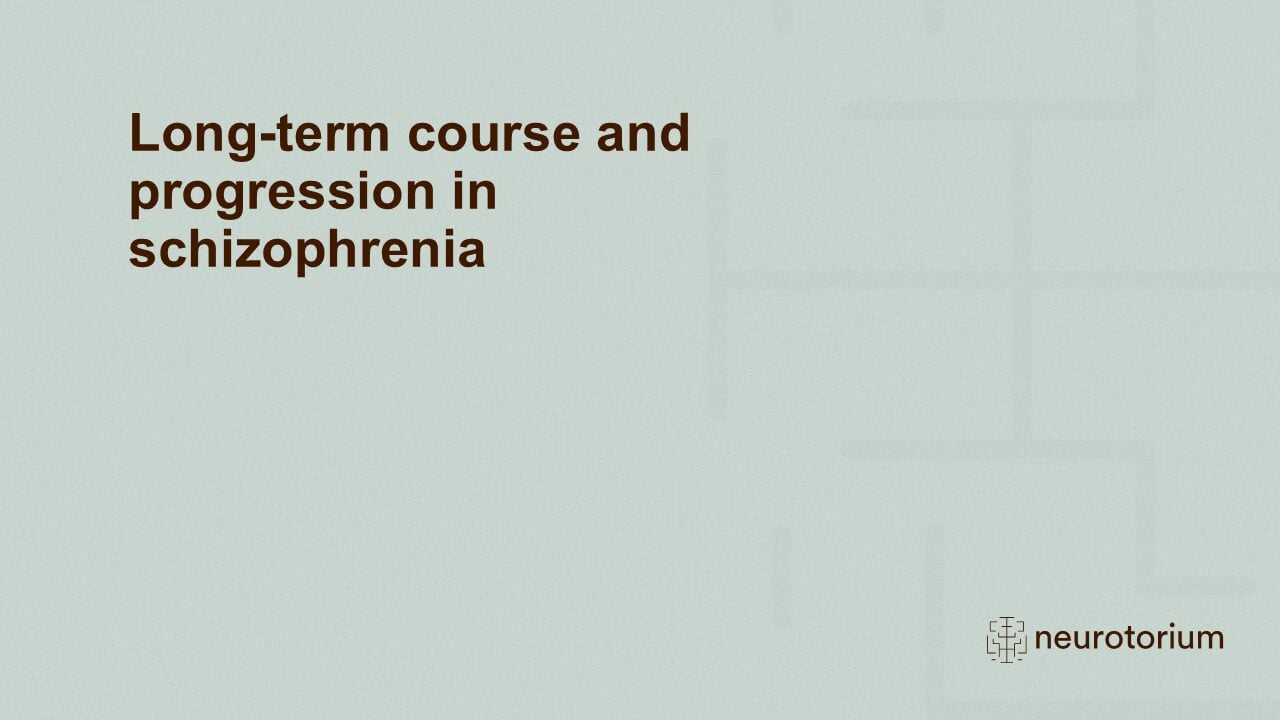 Long-term course and progression in schizophrenia - Neurotorium