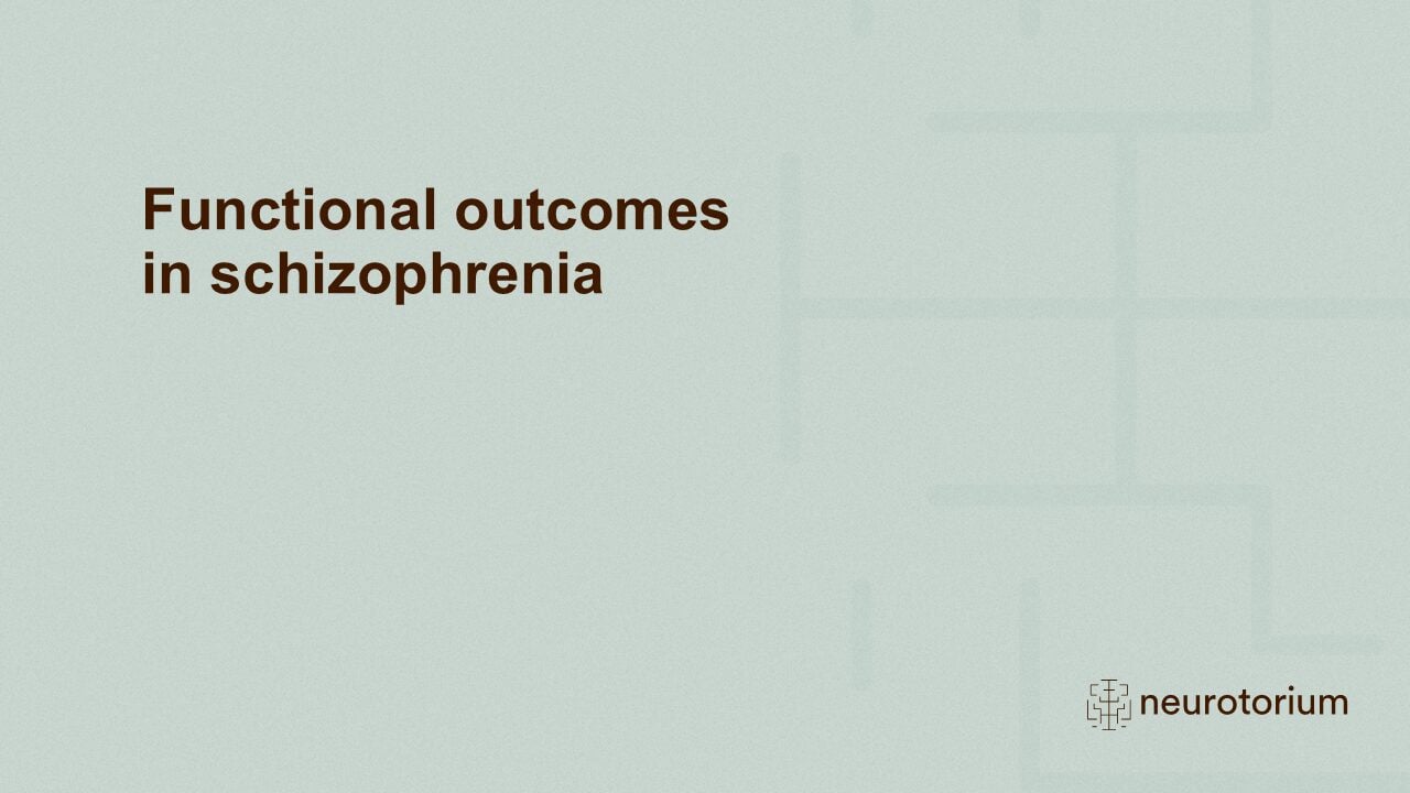 Functional outcomes in schizophrenia - Neurotorium