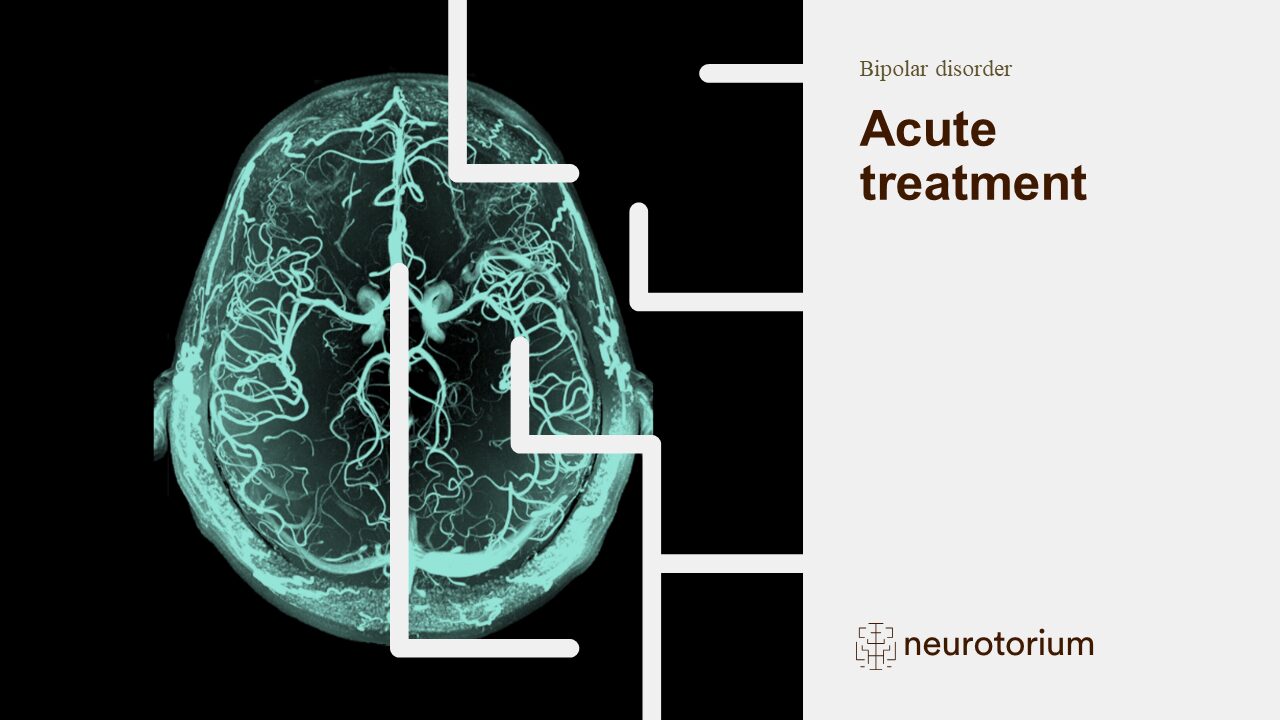 Bipolar disorder - Acute treatment - Neurotorium