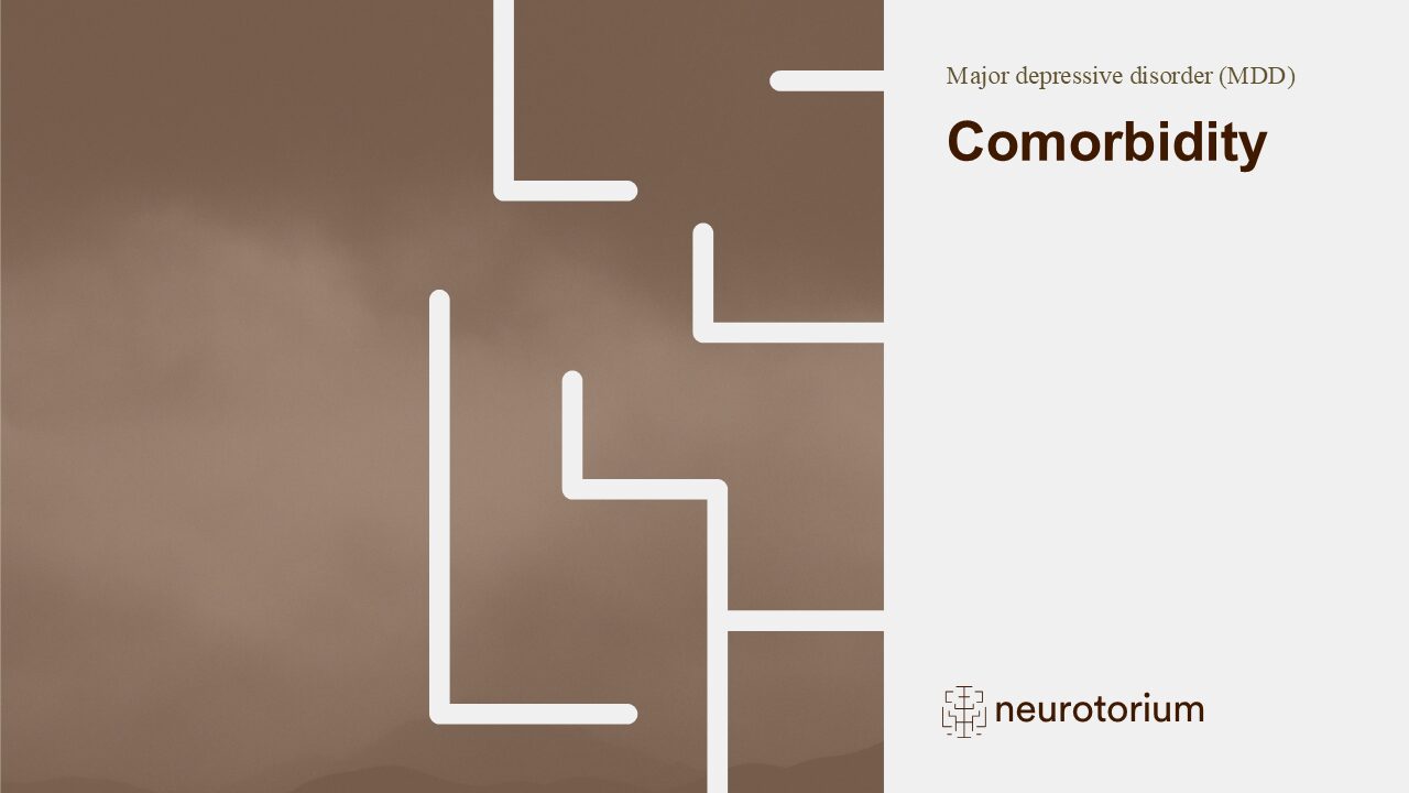 Major depressive disorder (MDD) - Comorbidity - Neurotorium